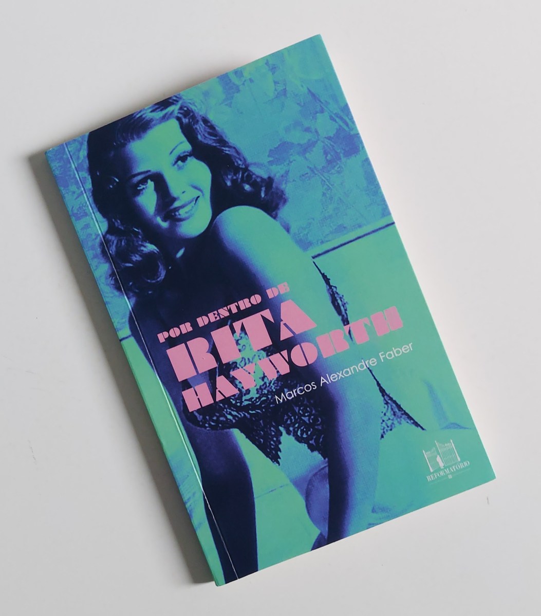 Por dentro de Rita Hayworth – Marcos Alexandre Faber – Percursos Literários